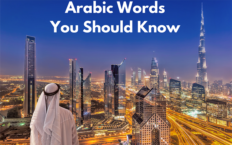 Essential Arabic Vocabulary: 58 Words for Exploring Dubai